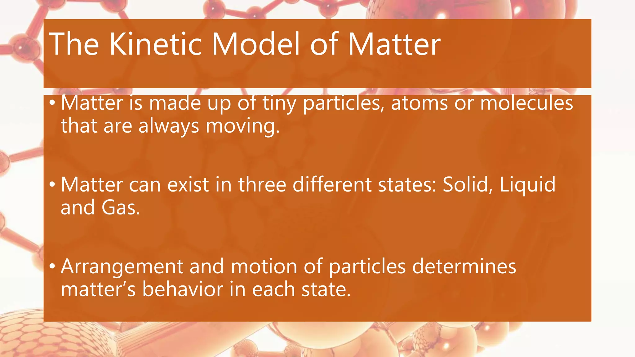 The Kinetic Model of Matter | PPTX