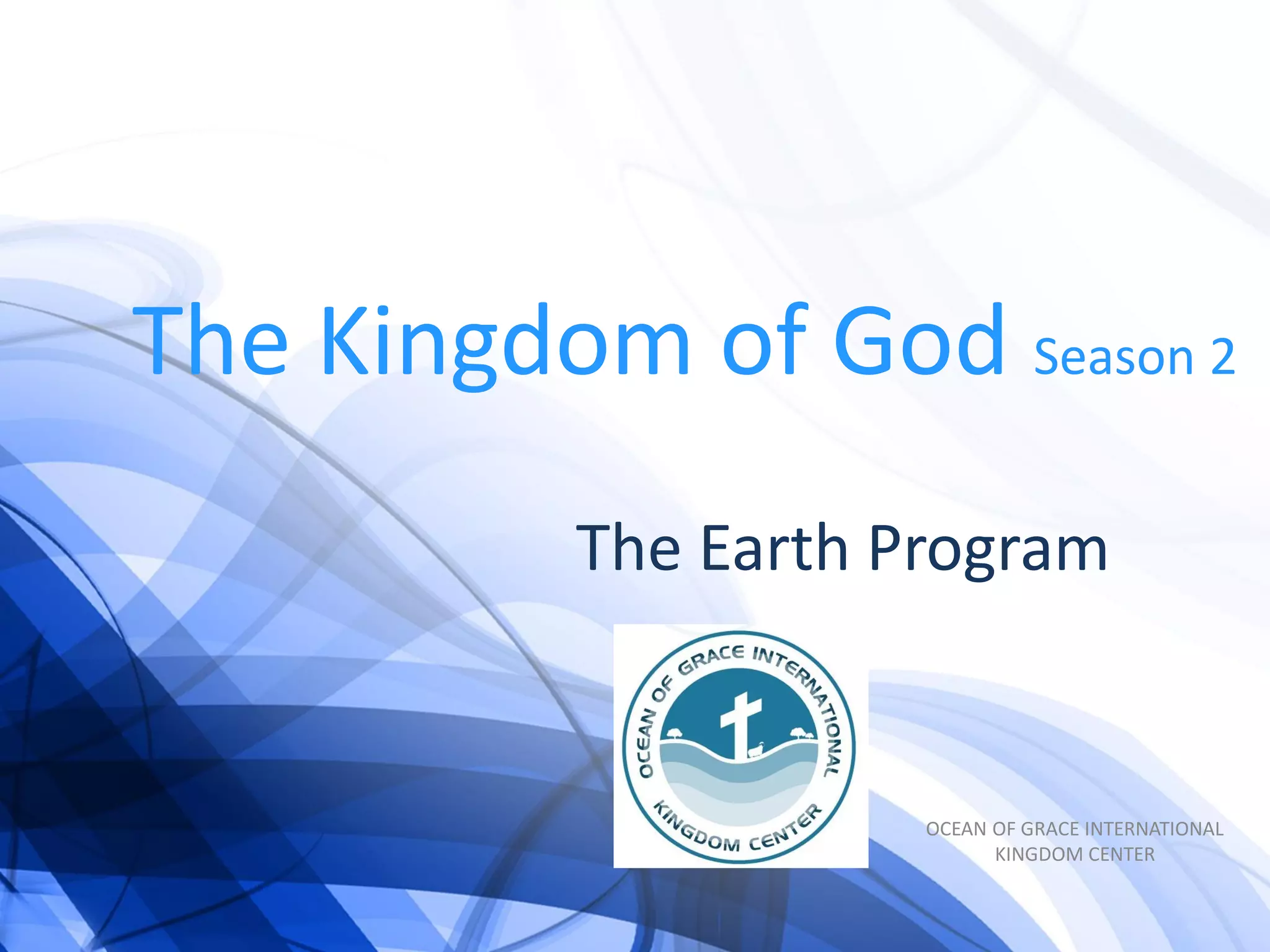 The Kingdom of God - Season 2 - The Earth Program - The Introduction | PPT