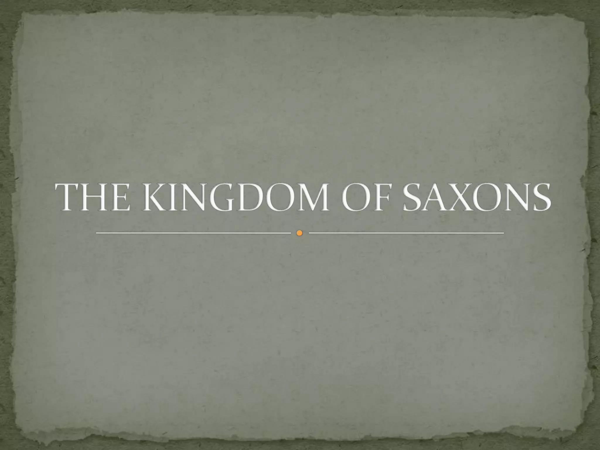 The kingdom of saxons | PPTX
