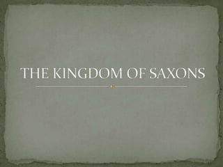 The kingdom of saxons | PPT