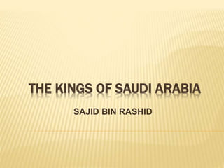The kings of saudi arabia | PPTX