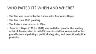 The kiss 3 | PPTX | Museums & Galleries | Attractions