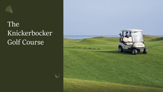 The Knickerbocker Golf Course | PPT
