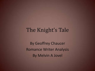The knight’s Tale, A Romance by Geoffrey Chaucer | PPTX