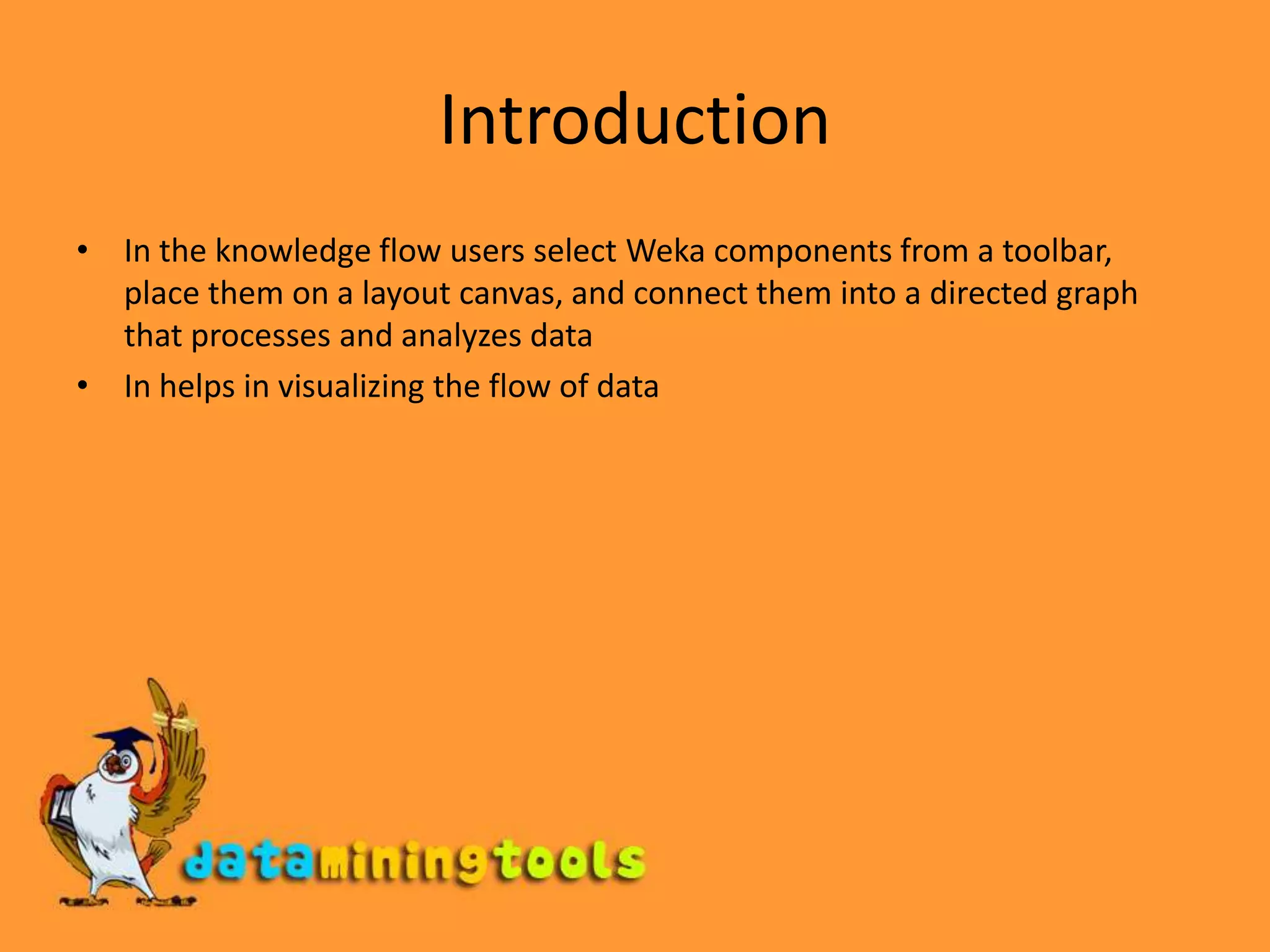 WEKA: The Knowledge Flow Interface | PPTX