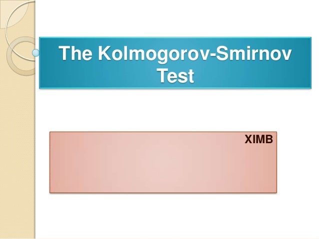 The kolmogorov smirnov test The kolmogorov smirnov test
