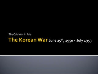 The Korean War- US History powerpoint.ppt
