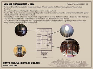 The Kunjur Chowki Mane was built in the architectural style of Kerala based on the Fifteenth ...