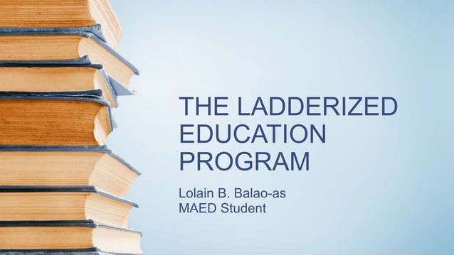 THE LADDERIZED EDUCATION PROGRAM.pptx | College Planning | College ...