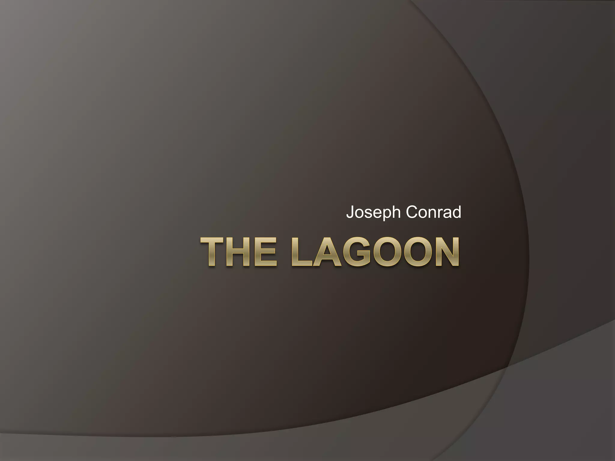 The lagoon by Joseph Conrad | PPTX