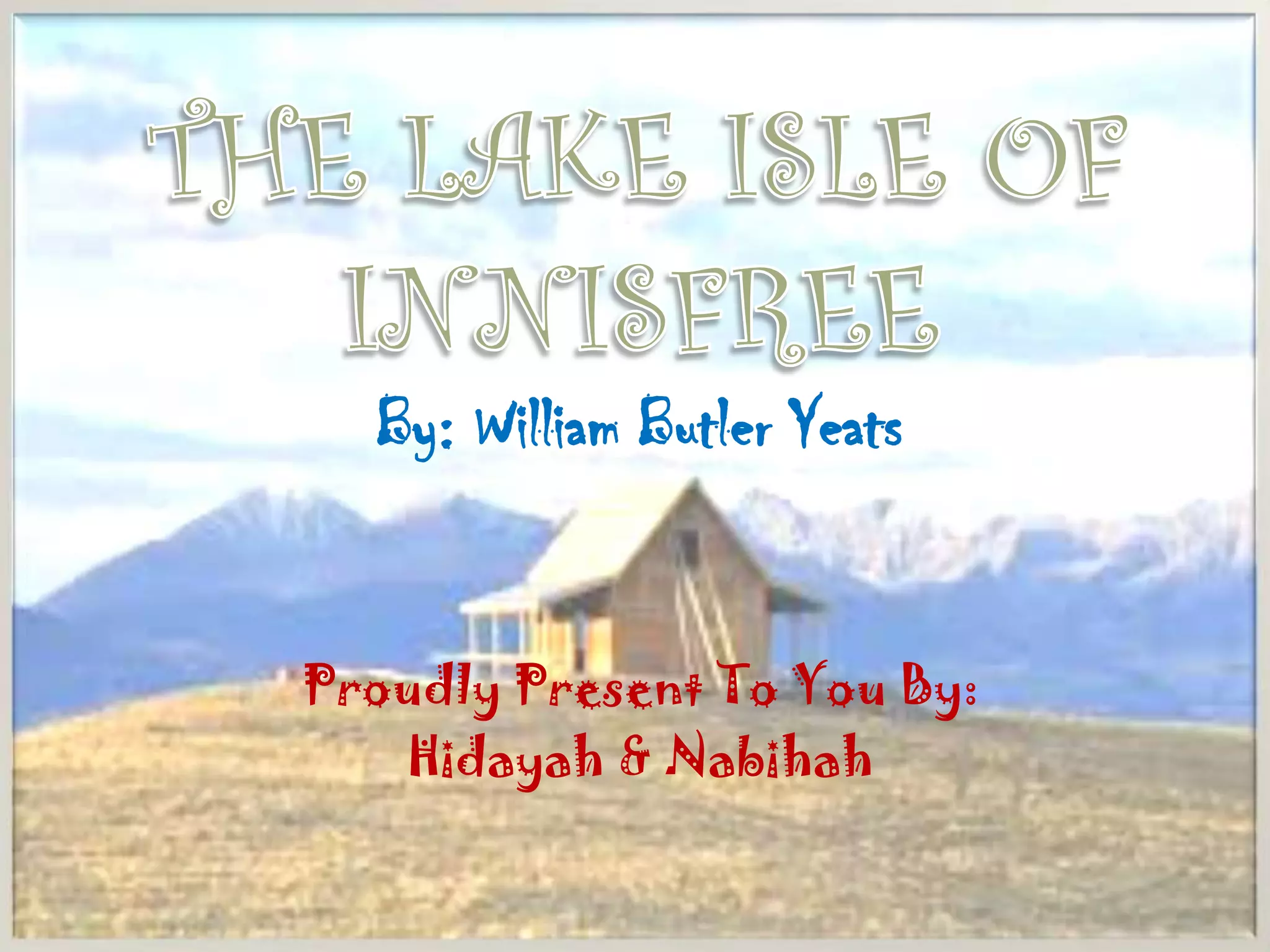 The lake isle of innisfree | PPTX