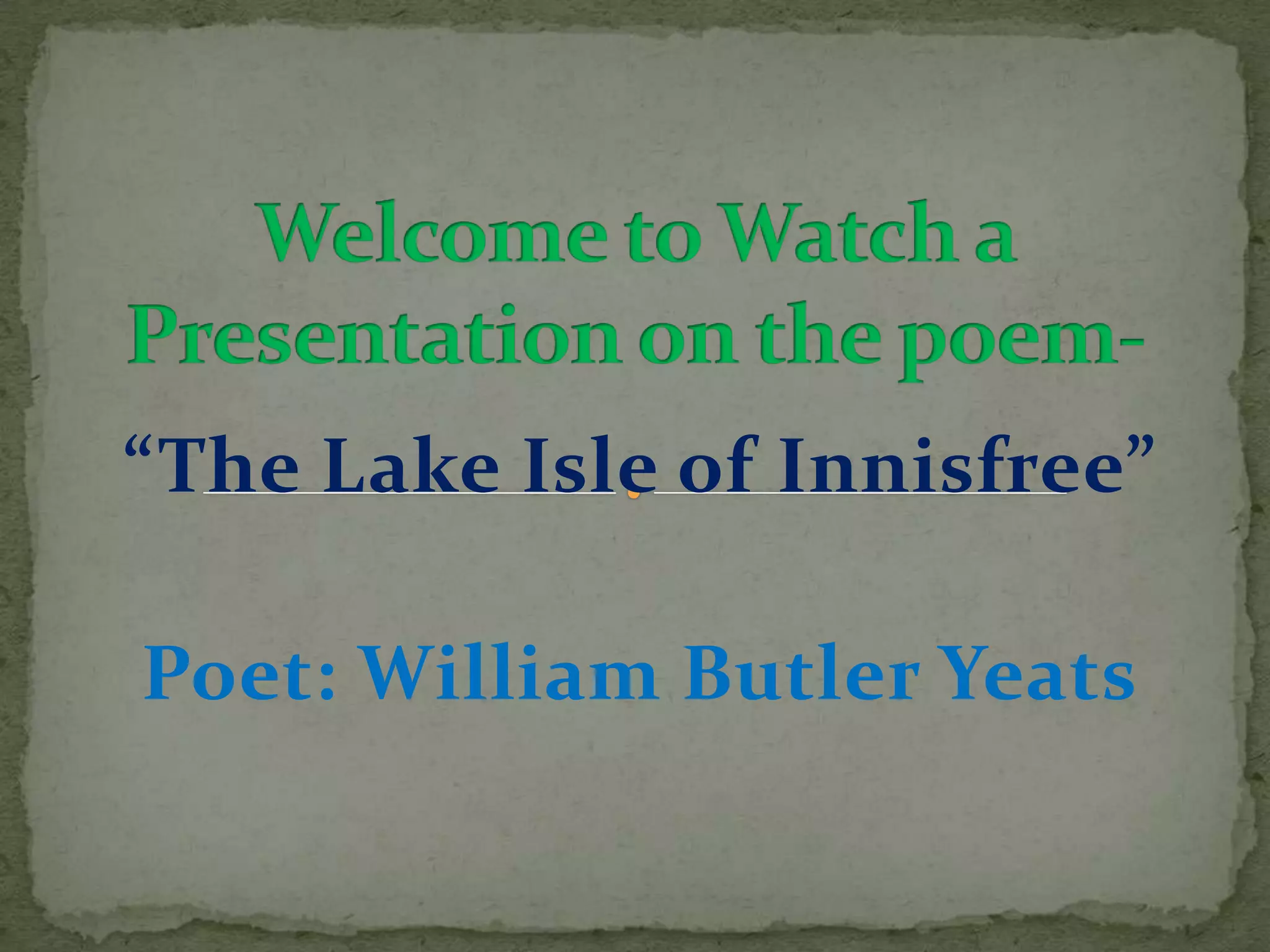 The lake isle of Innisfree | PPTX