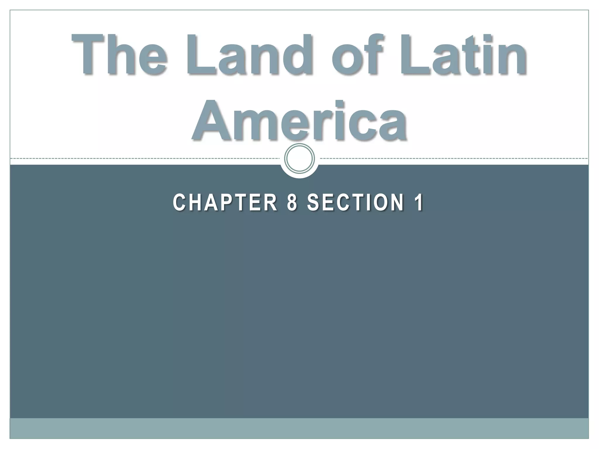 The Land of Latin America 8.1 | PPTX
