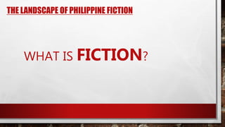 The landscape of philippine fiction | PPTX