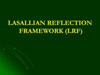 The lasallian reflection framework (ab galgo2012) | PDF