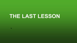 The Last Lesson Neelam Sawhney.pptx