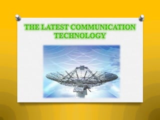 The Latest Communication Technology | PPT
