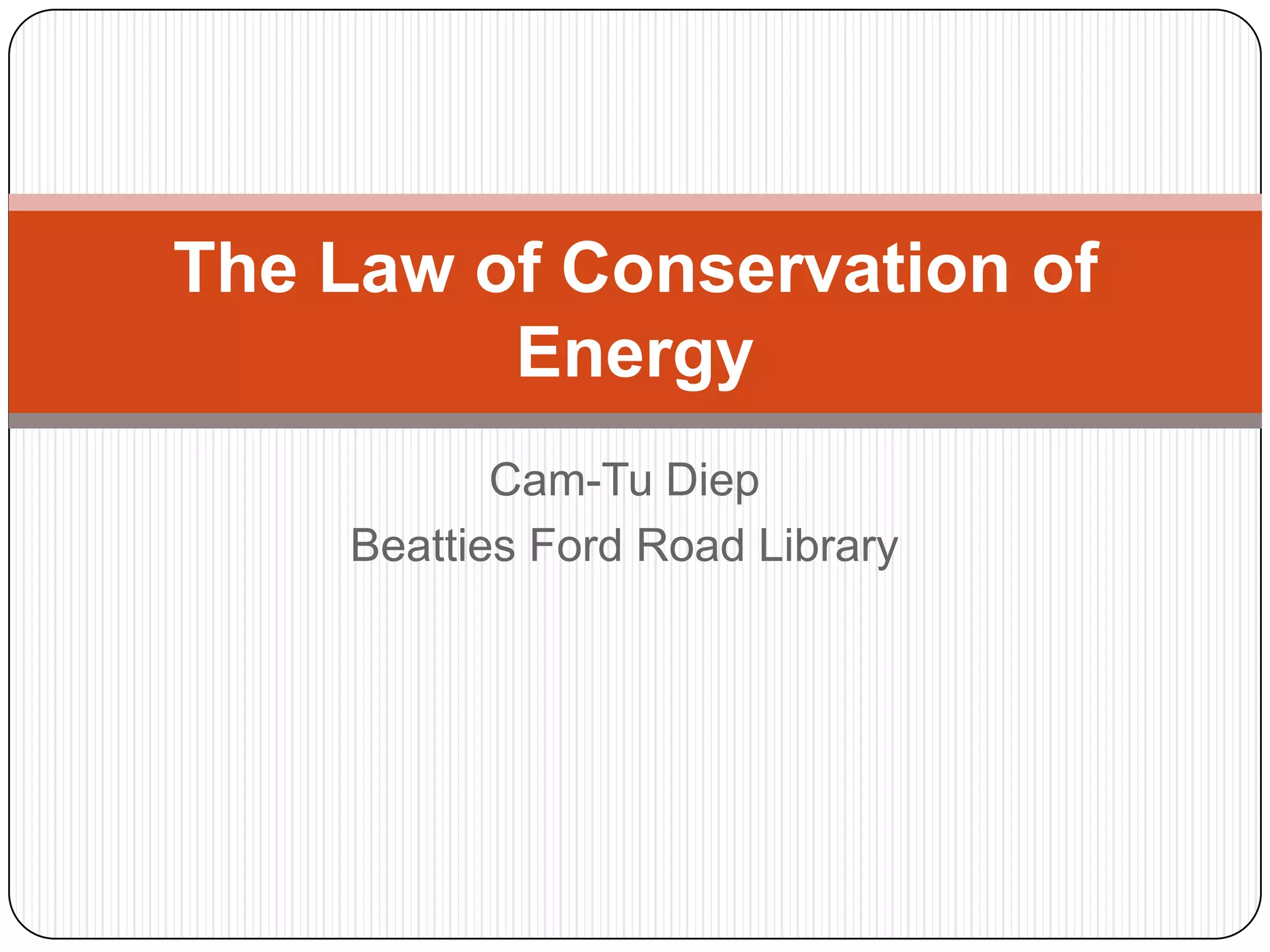 The law of conservation of energy | PPTX
