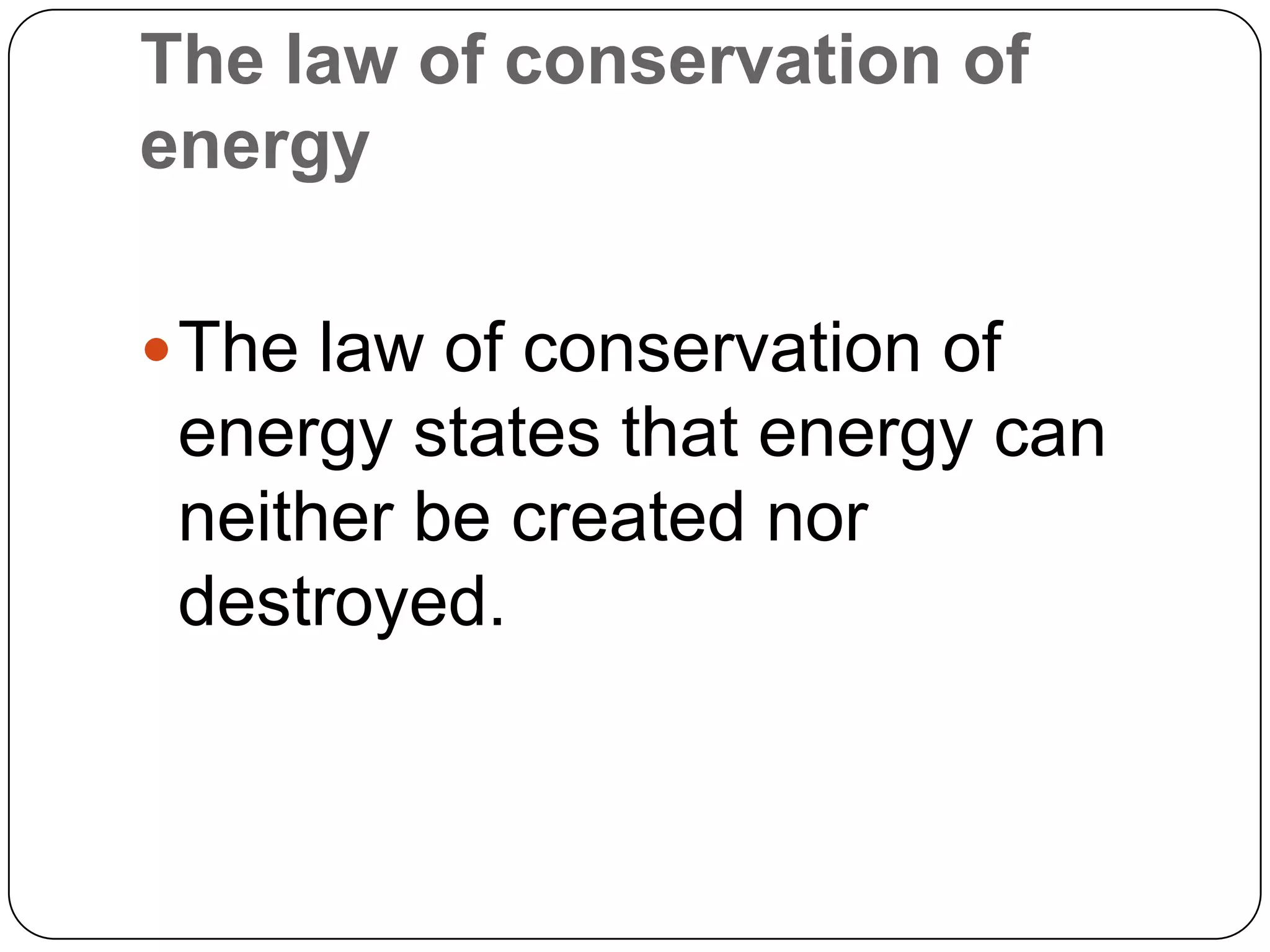 The law of conservation of energy | PPTX