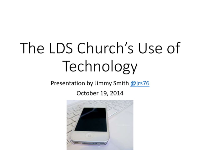 LDS Church Use of Technology | PPTX