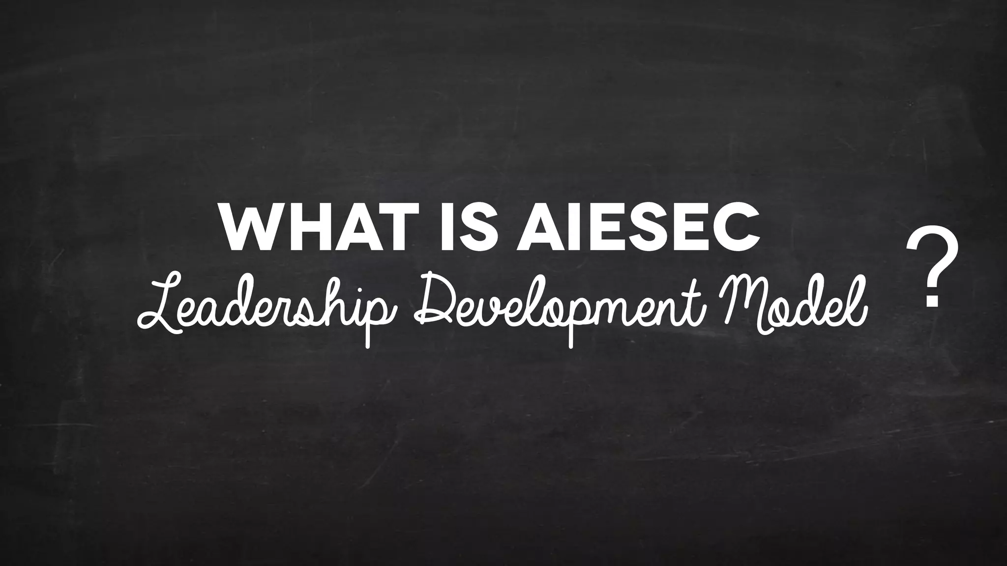The Leadership Model of AIESEC | PDF