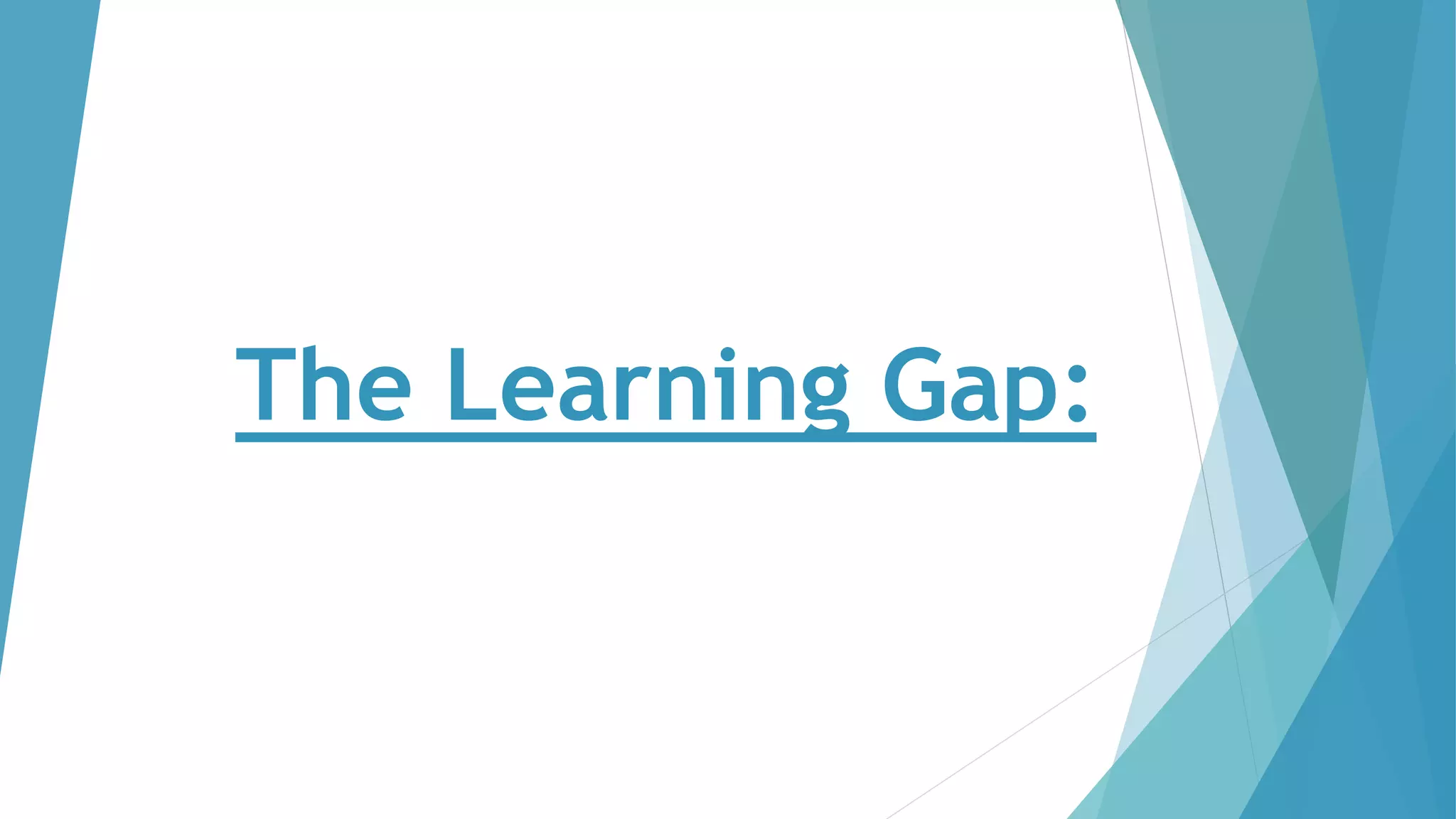 The learning gap | PPTX