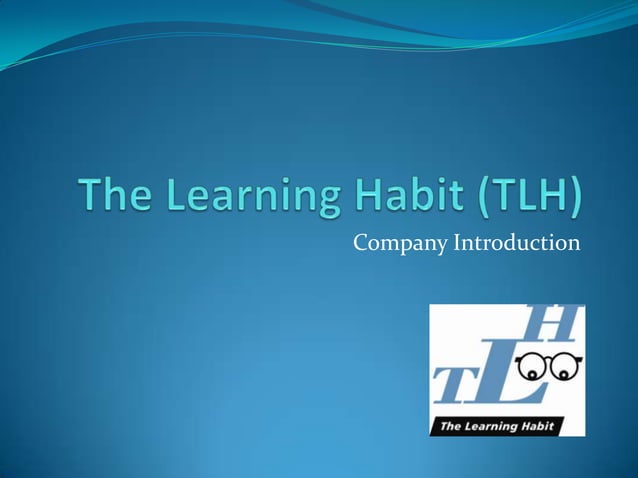 The Learning Habit (Tlh) V1.1 | PPT