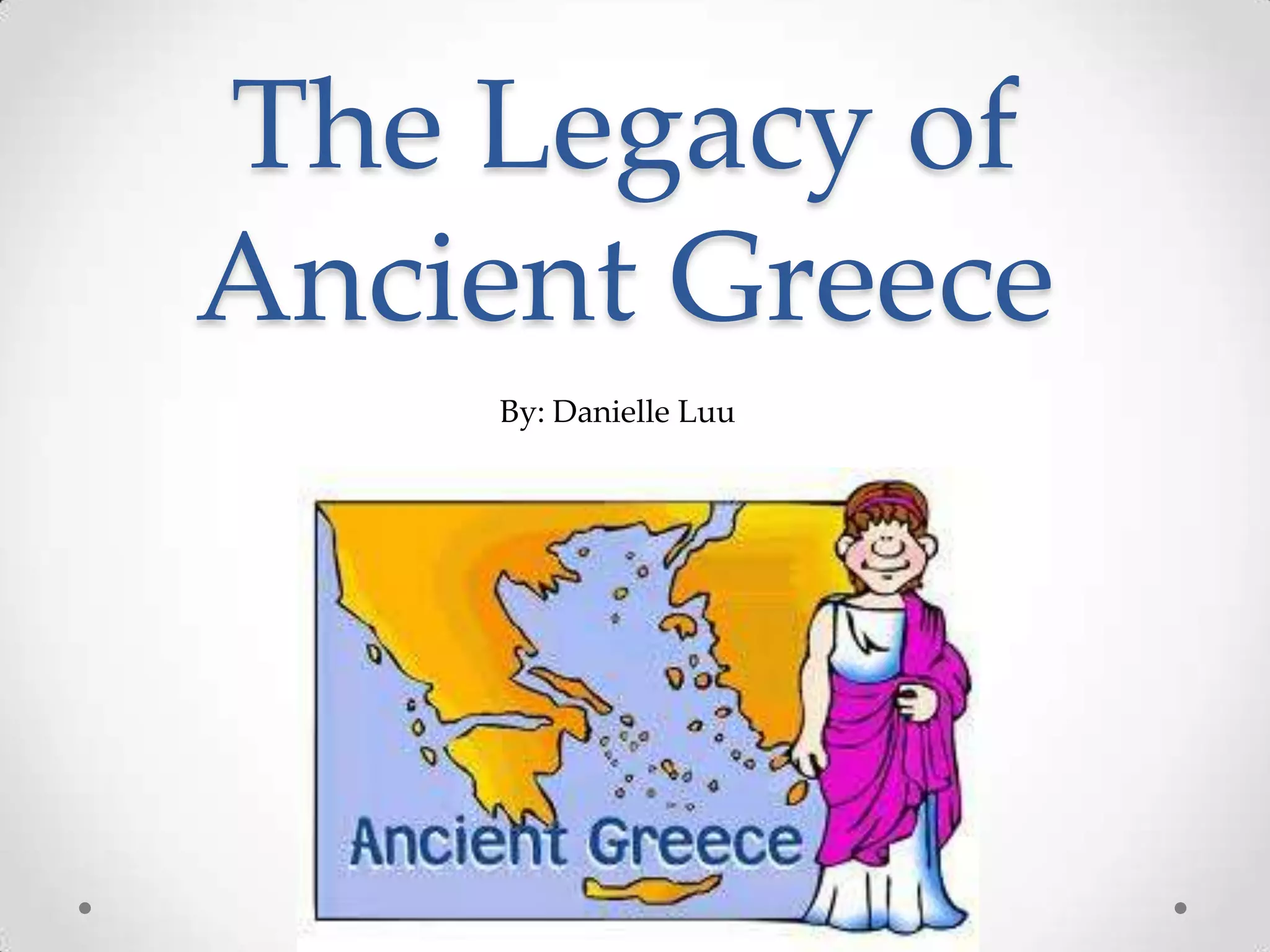 The Legacy of Ancient Greece | PPT