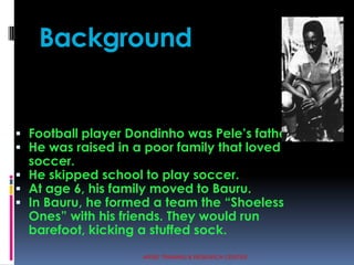 The legendary football player - PELE | PPSX