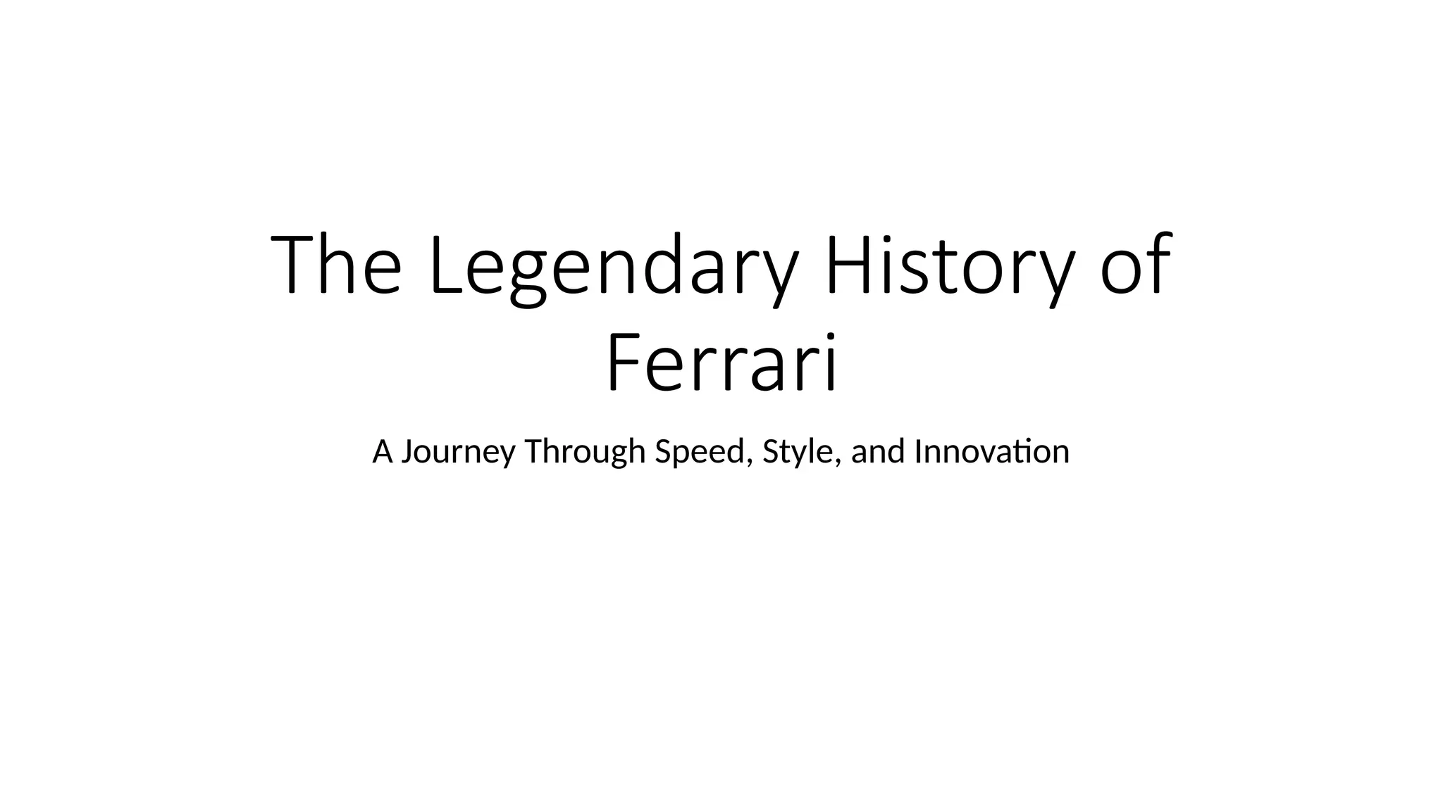 The Legendary History of Ferrari,A Journey Through Speed, Style, and ...