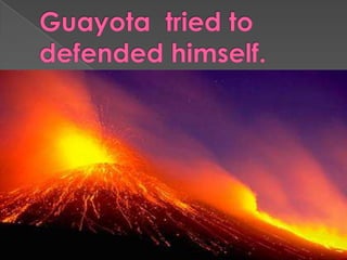 The legend of the evil Guayota | PPTX