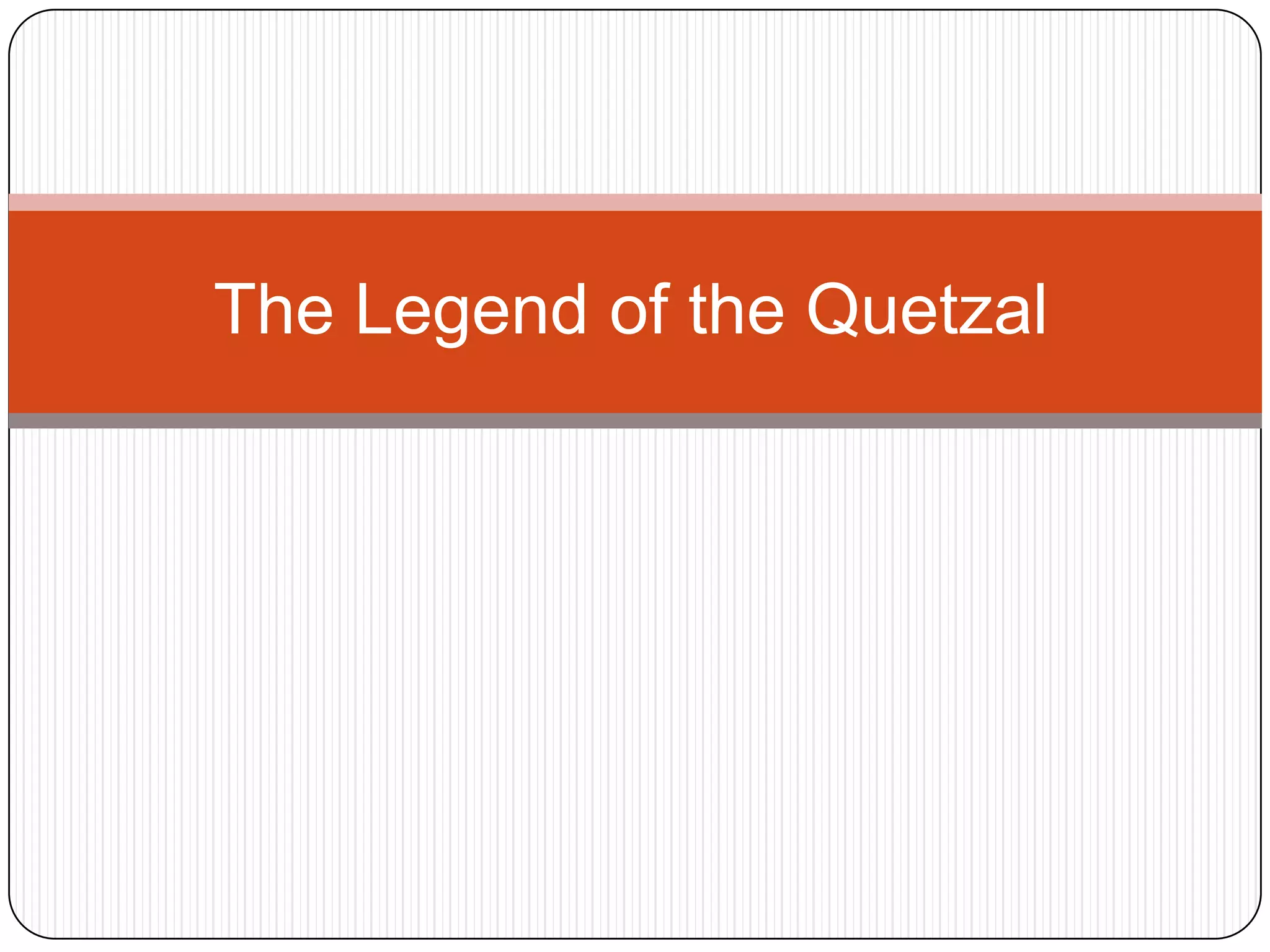 The legend of the quetzal | PPTX