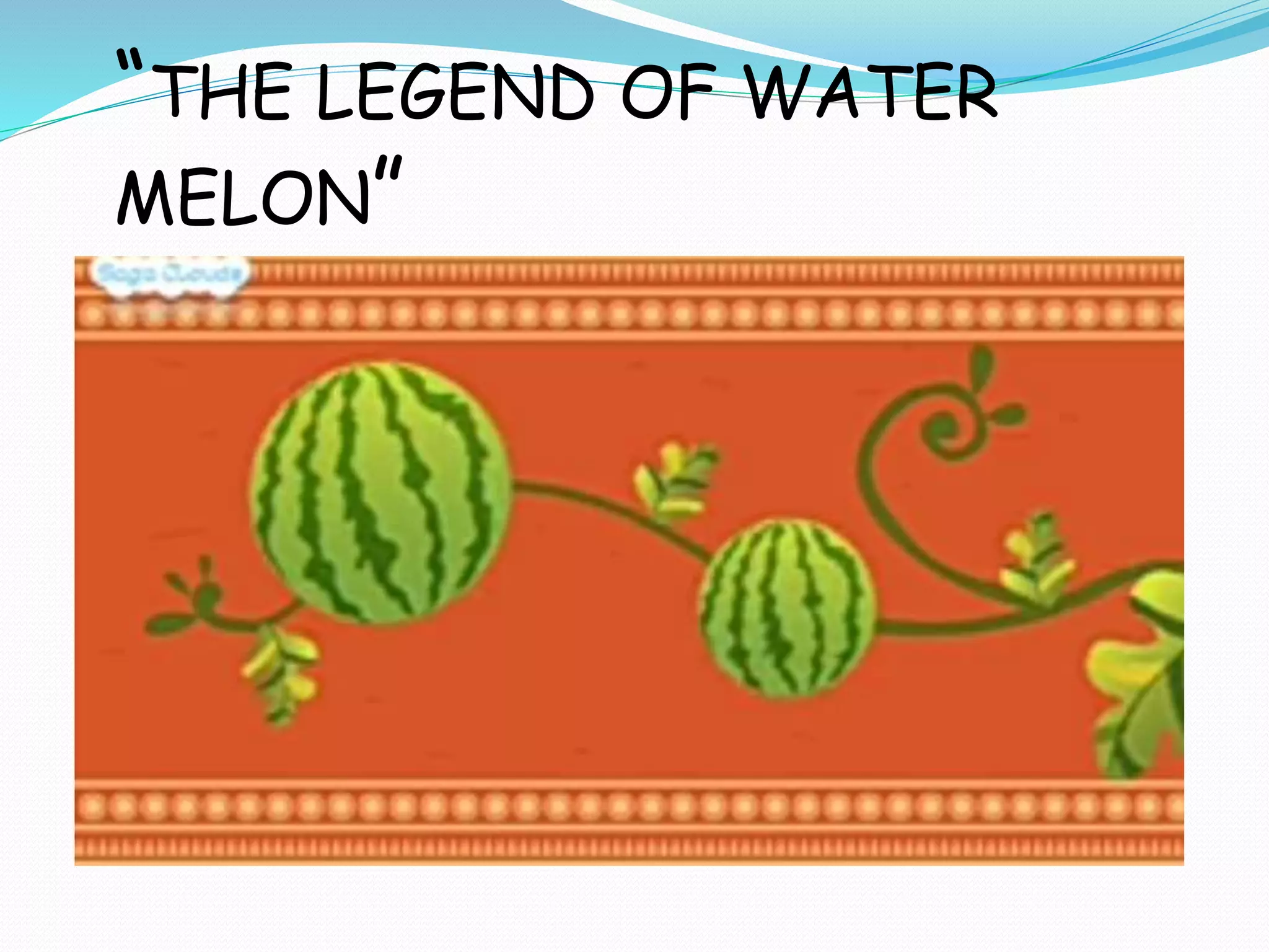 The legend of the water melon | PPTX