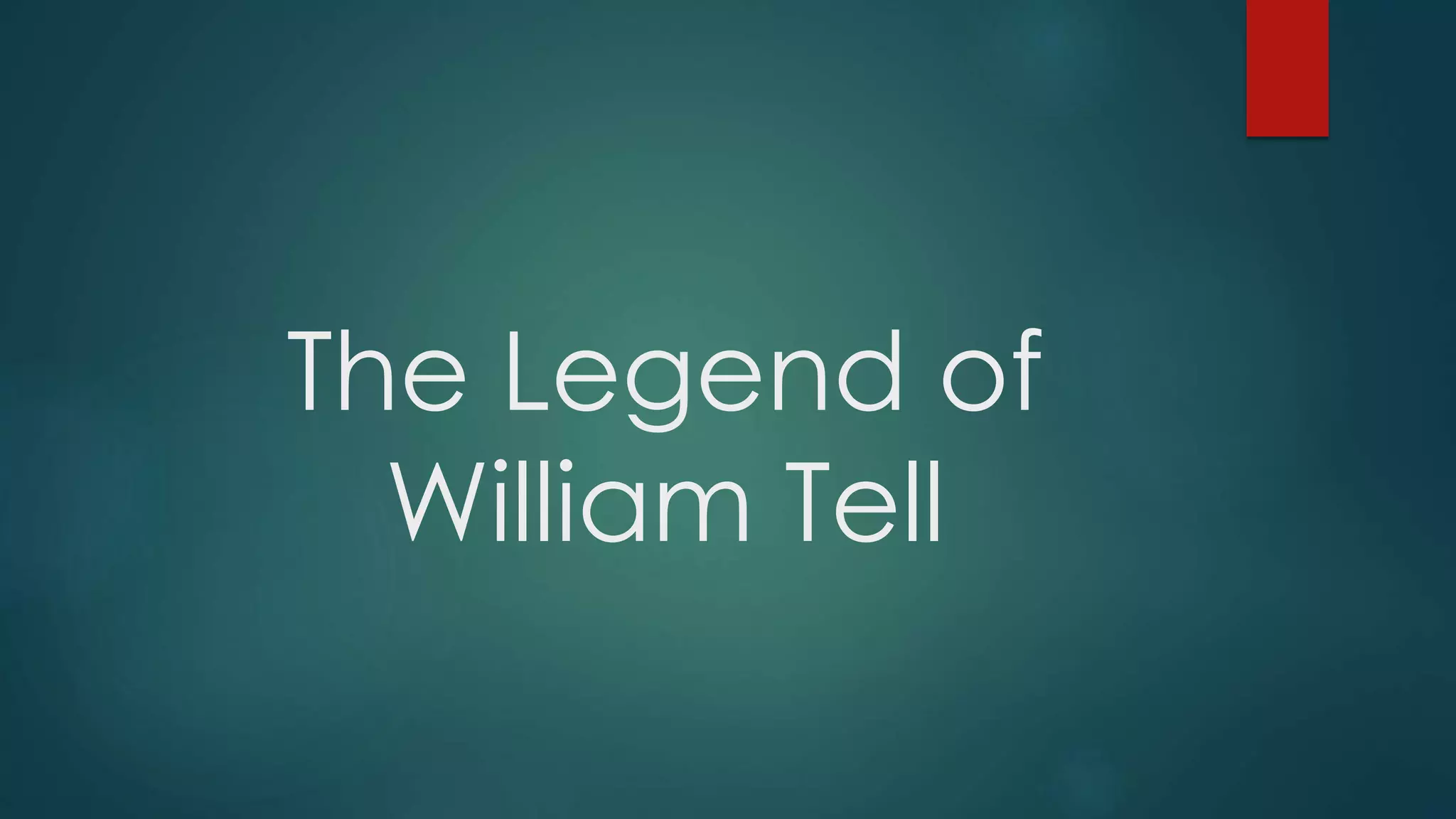 The Legend of William Tell | PPTX