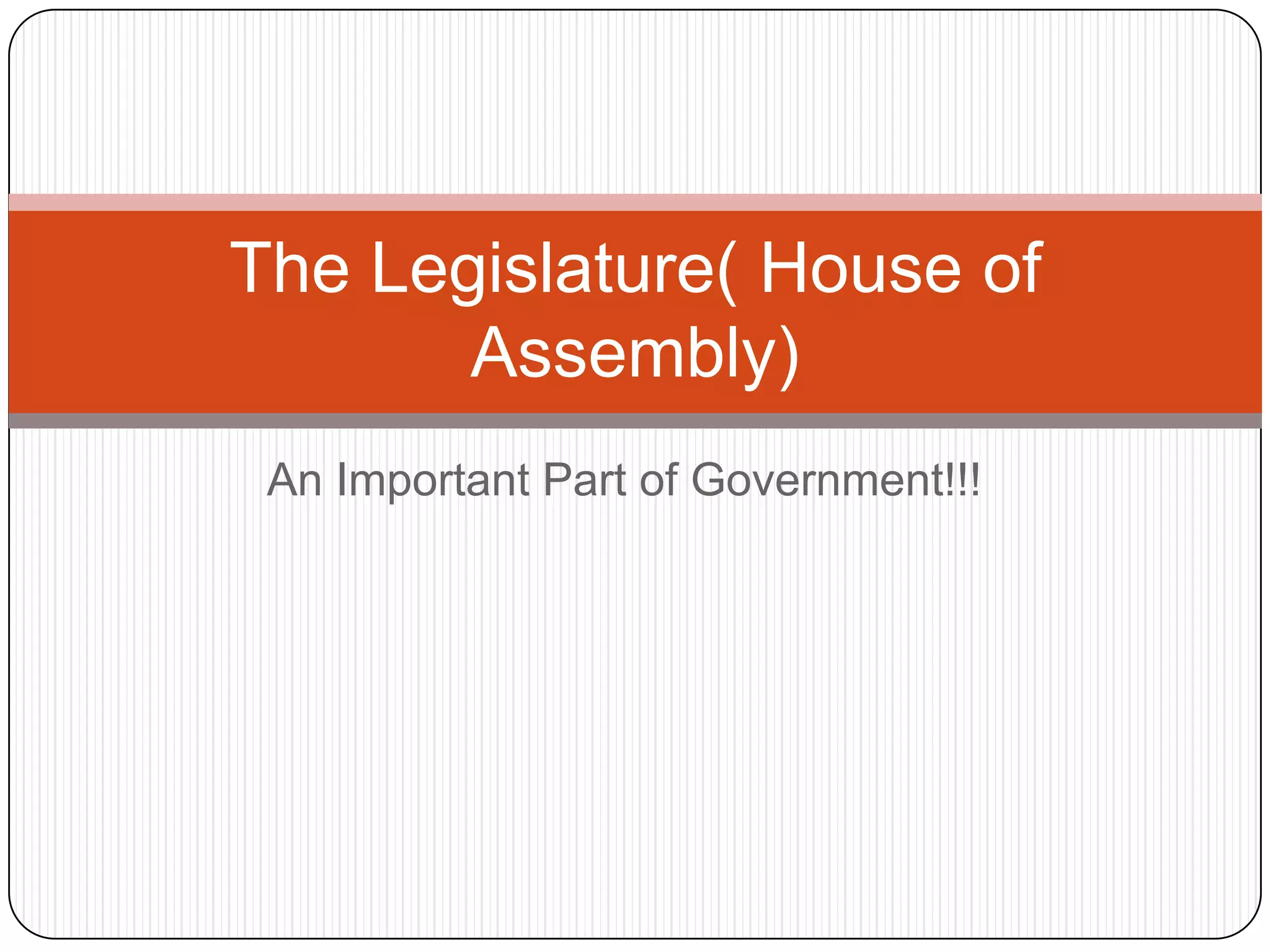 The legislature( house of assembly) | PPTX