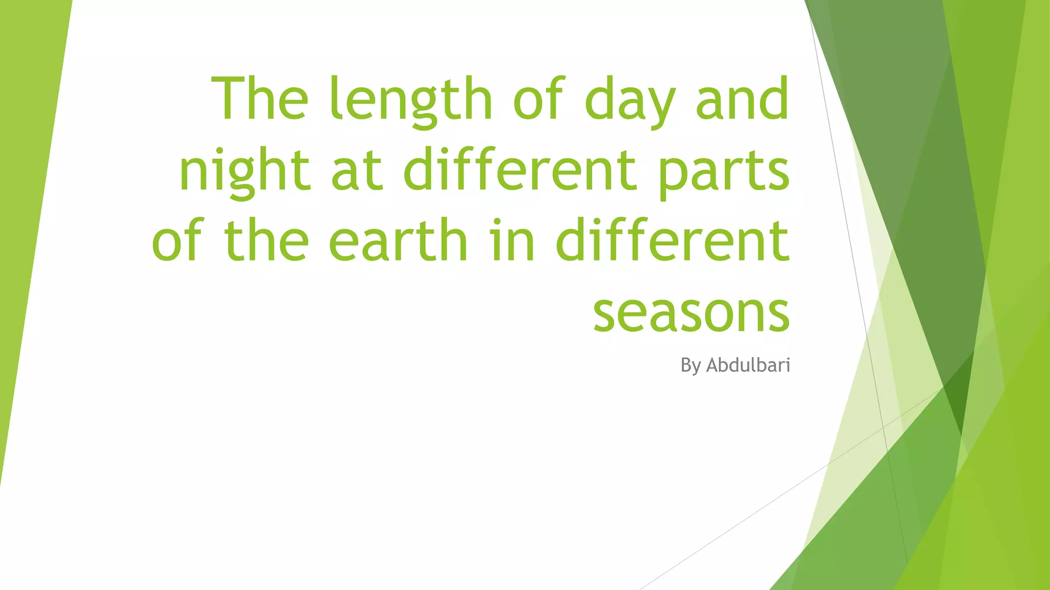 The length of day and night in different regions | PPTX