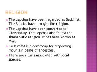 Material Culture of The Lepcha - Anthropological Study | PPTX