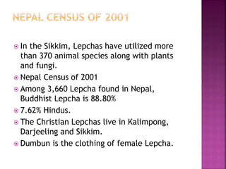 Material Culture of The Lepcha - Anthropological Study | PPTX