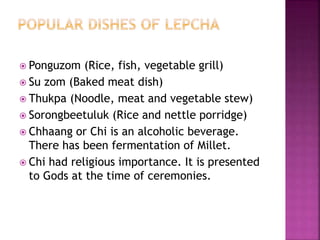 Material Culture of The Lepcha - Anthropological Study | PPTX