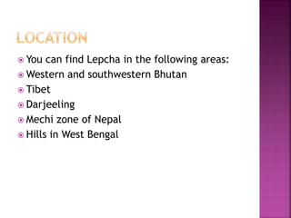 Material Culture of The Lepcha - Anthropological Study | PPTX