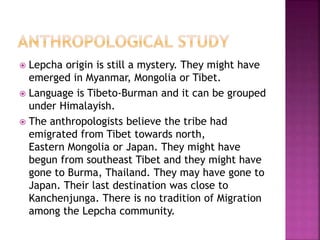 Material Culture of The Lepcha - Anthropological Study | PPTX