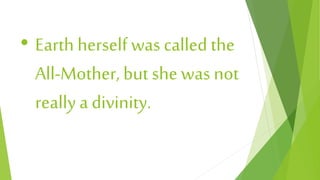 The lesser Gods of earth | PPTX