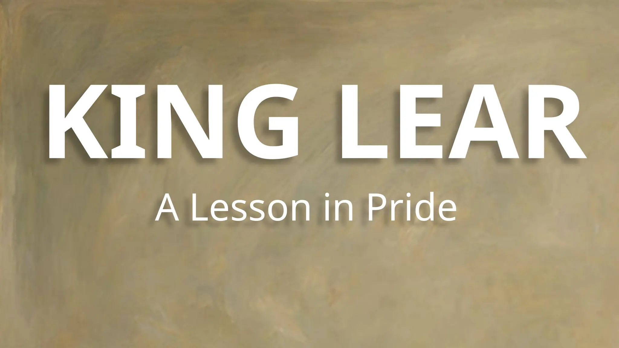 KING LEAR- A LESSON IN PRIDE BY WILLIAM SHAKESPEARE | PPTX