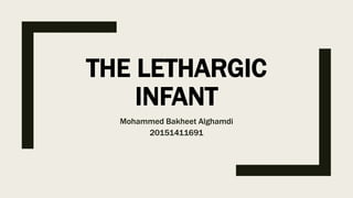 The lethargic infant | PPTX