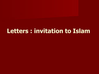 The Letters of Holy Prophet MUHAMMAD PBUH | PPTX