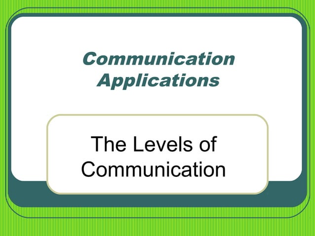 The levels of communication | PPT | Family and Relationships