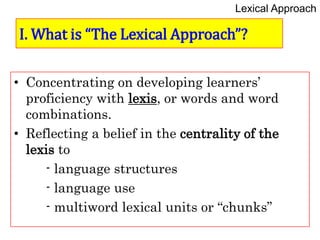 The lexical approach | PPTX | Homework and Study | Education