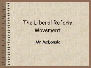 The Liberal Reform Movement | PPT | Government Support and Welfare ...