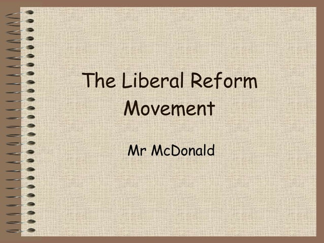 The Liberal Reform Movement | PPT
