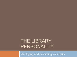 The library personality | PPT